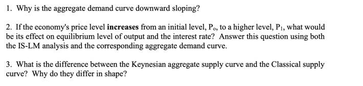 Solved 1. Why is the aggregate demand curve downward | Chegg.com