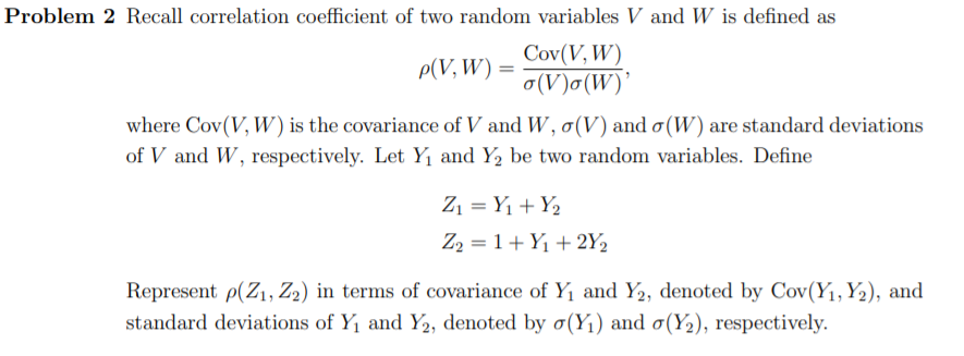 Solved Problem 2 Recall correlation coefficient of two | Chegg.com