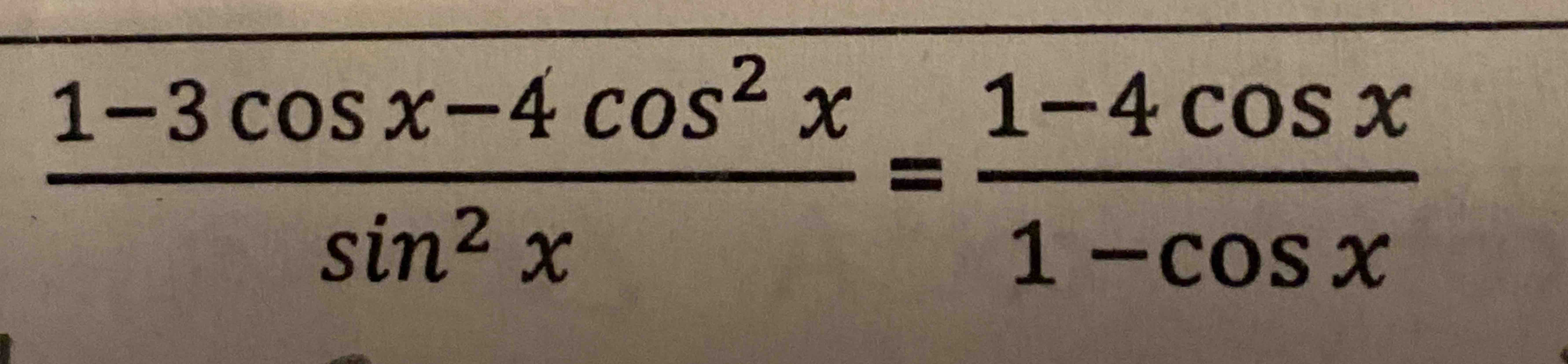 Solved 1-3cosx-4cos2xsin2x=1-4cosx1-cosx | Chegg.com
