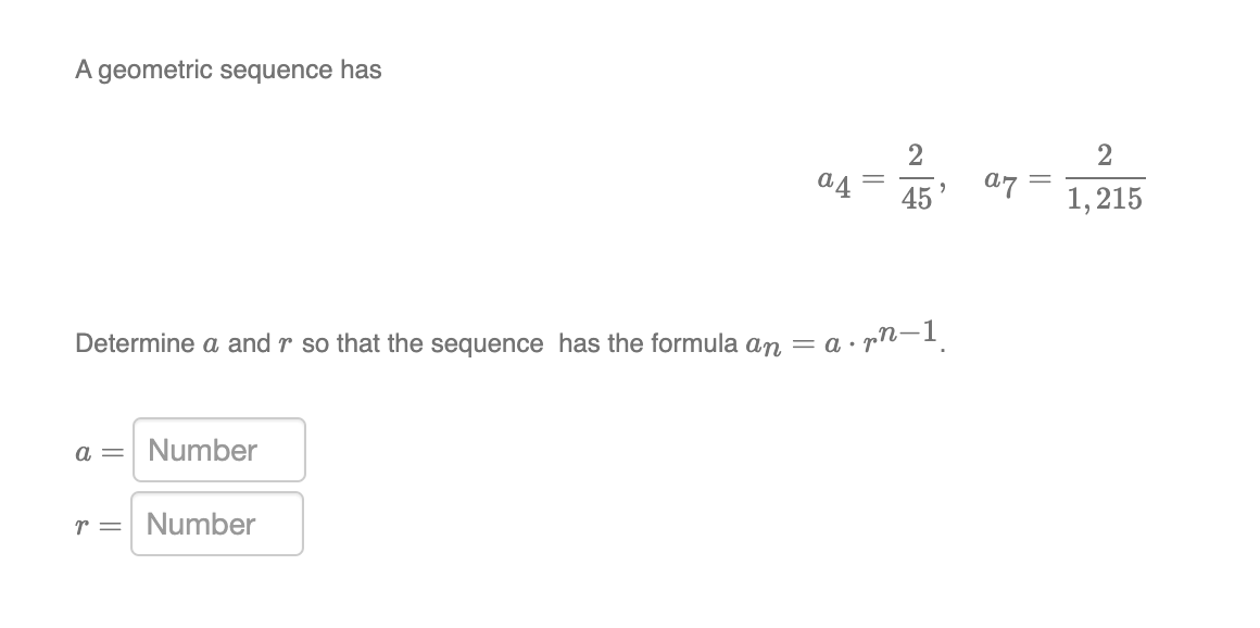 Solved A geometric sequence has Determine a and r so that | Chegg.com