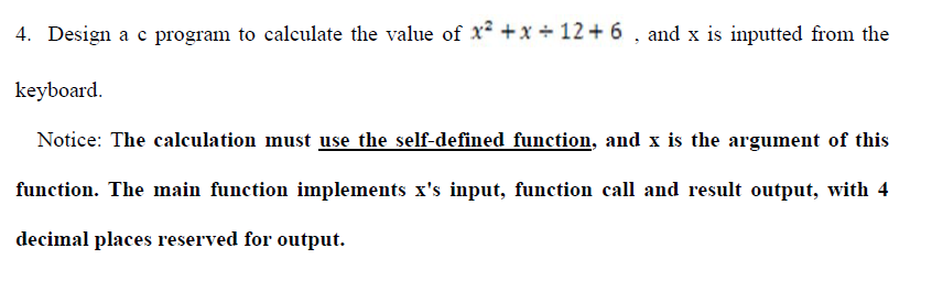Solved 4. Design a c program to calculate the value of x2 + | Chegg.com