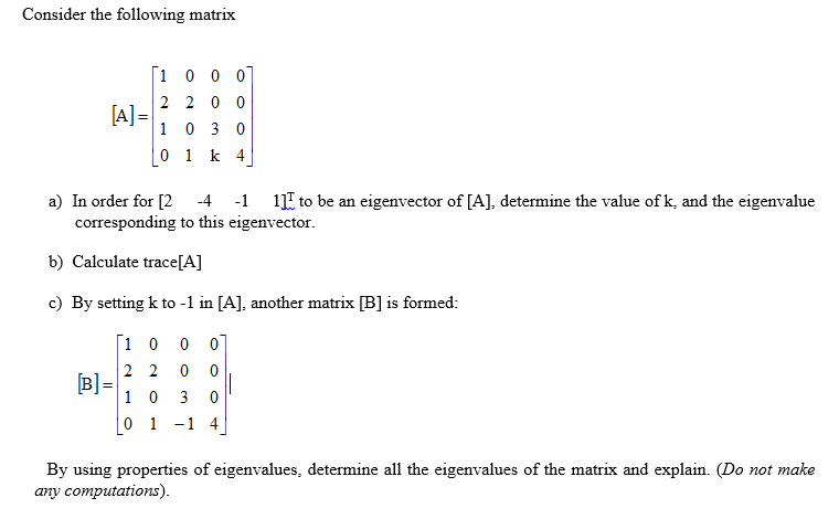 Solved Consider the following matrix [1 0 0 0 2 2 0 0 [A] = | Chegg.com