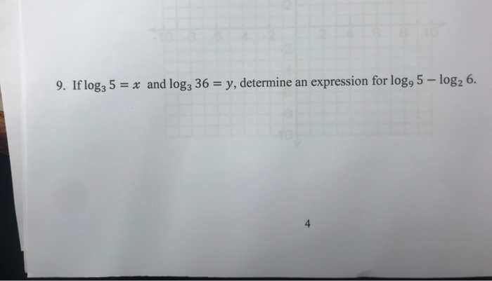 Solved 9. If log3 5-x and log3 36 y, determine an expression | Chegg.com