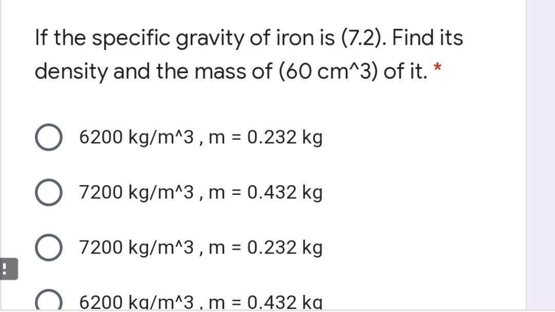 Solved If the specific gravity of iron is (7.2). Find its | Chegg.com