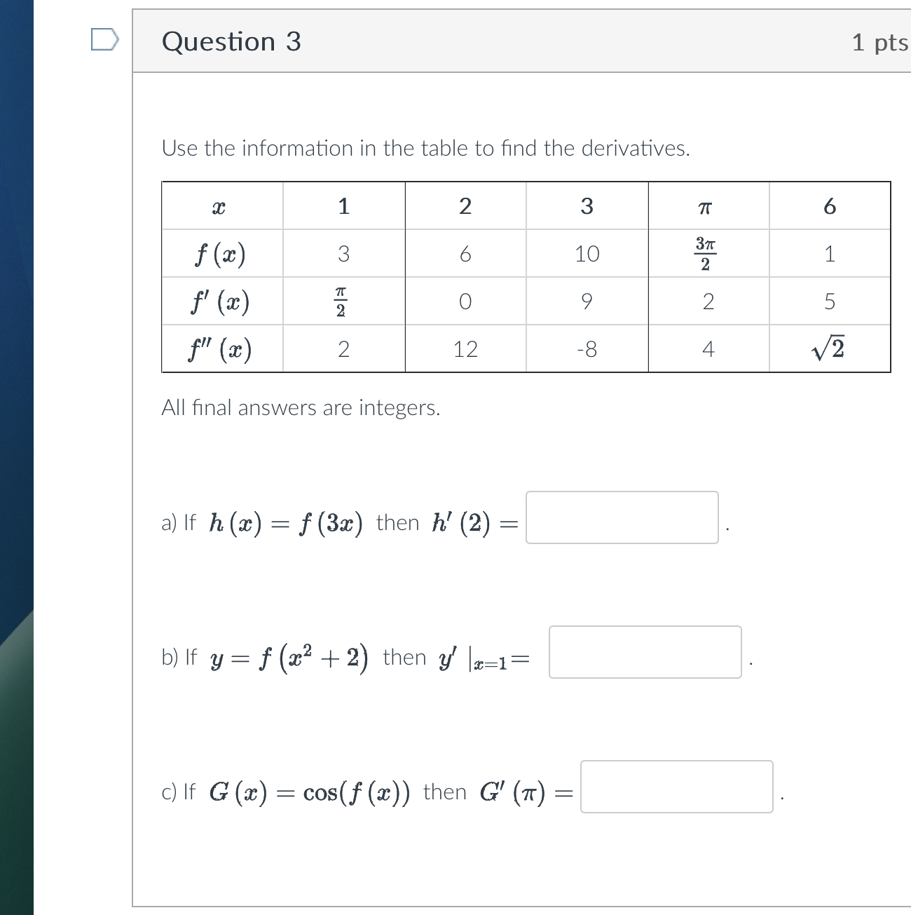 Solved Question 3 1 pts Use the information in the table to | Chegg.com