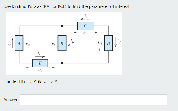 Solved Use Kirchhoff's laws (KVL or KCL ) to find the | Chegg.com
