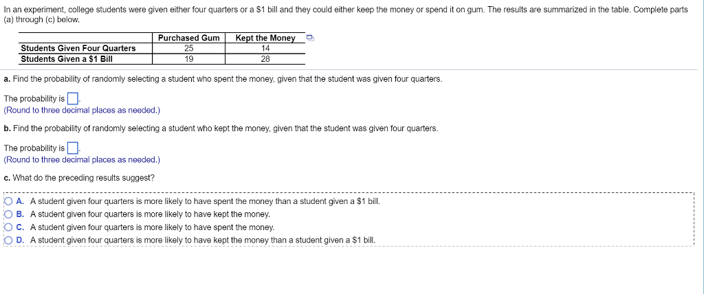 Solved In an experiment, college students were given either | Chegg.com
