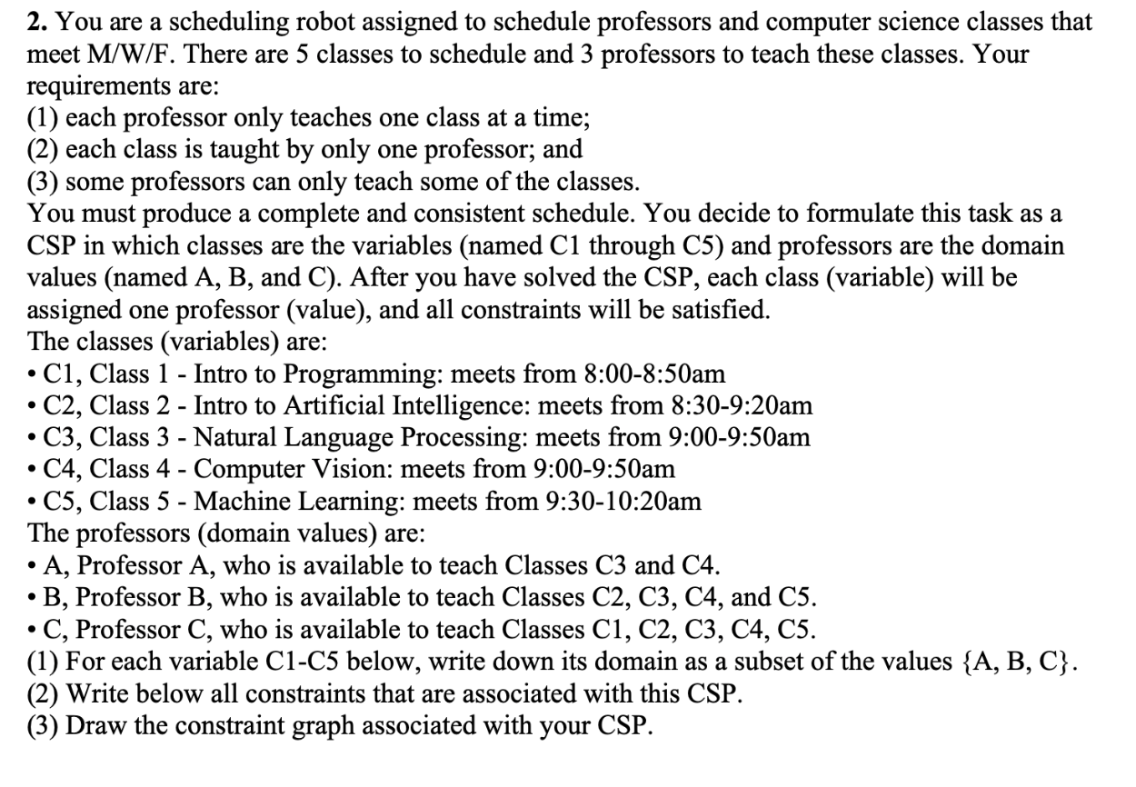 Solved 2. You are a scheduling robot assigned to schedule | Chegg.com