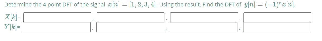 Solved Determine the 4 point DFT of the signal x[n] = [1, 2, | Chegg.com