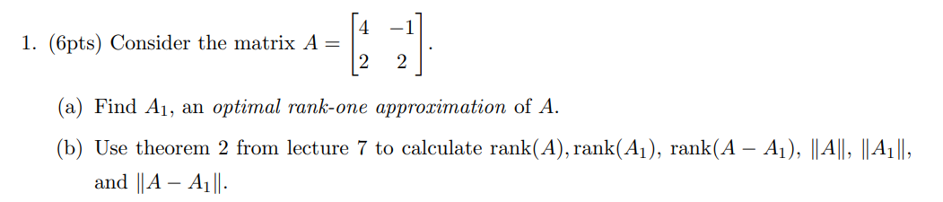 Solved 1. (6pts) Consider the matrix A = 2 2 (a) Find A1, an | Chegg.com