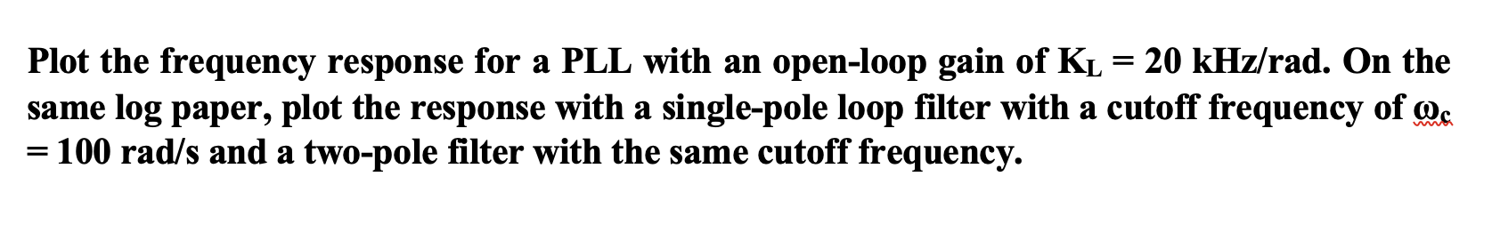 Solved Plot the frequency response for a PLL with an | Chegg.com