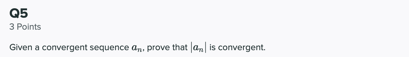 Solved Q5 3 Points Given a convergent sequence an, prove | Chegg.com