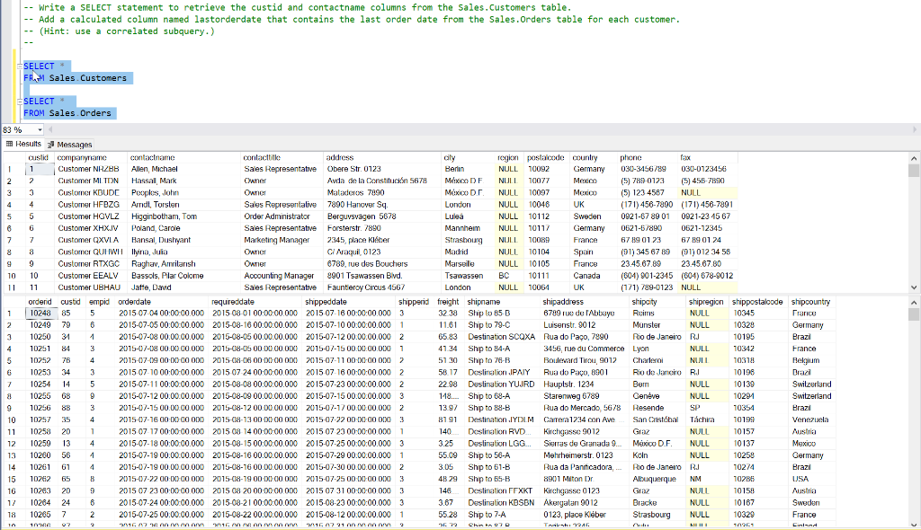 Solved Write a SELECT statement to retrieve the custid and | Chegg.com