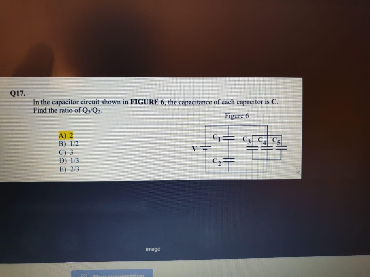 Solved Q17. In the capacitor circuit shown in FIGURE 6, the | Chegg.com