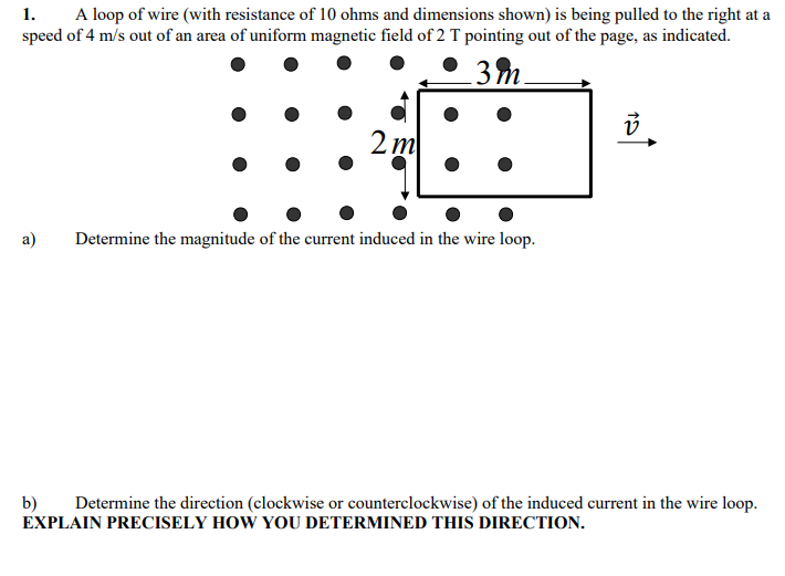 Solved 1. A loop of wire (with resistance of 10 ohms and | Chegg.com