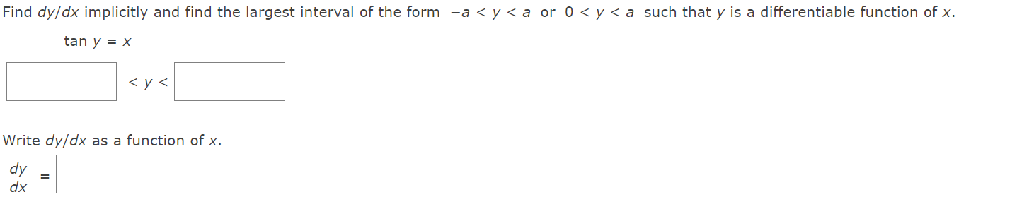 Solved Find dy/dx implicitly and find the largest interval | Chegg.com
