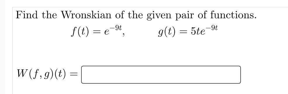Solved Find the Wronskian of the given pair of functions. | Chegg.com