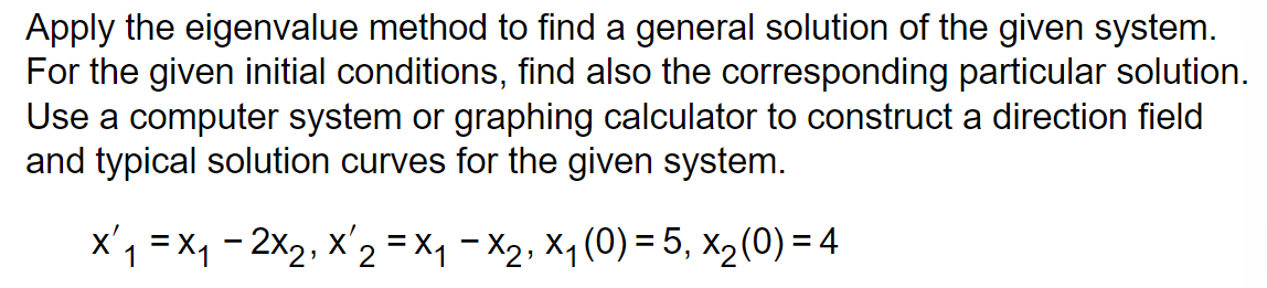 Solved Apply the eigenvalue method to find a general | Chegg.com