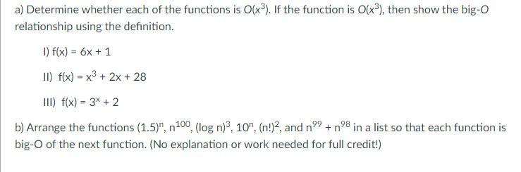 Solved a) Determine whether each of the functions is O(x3). | Chegg.com