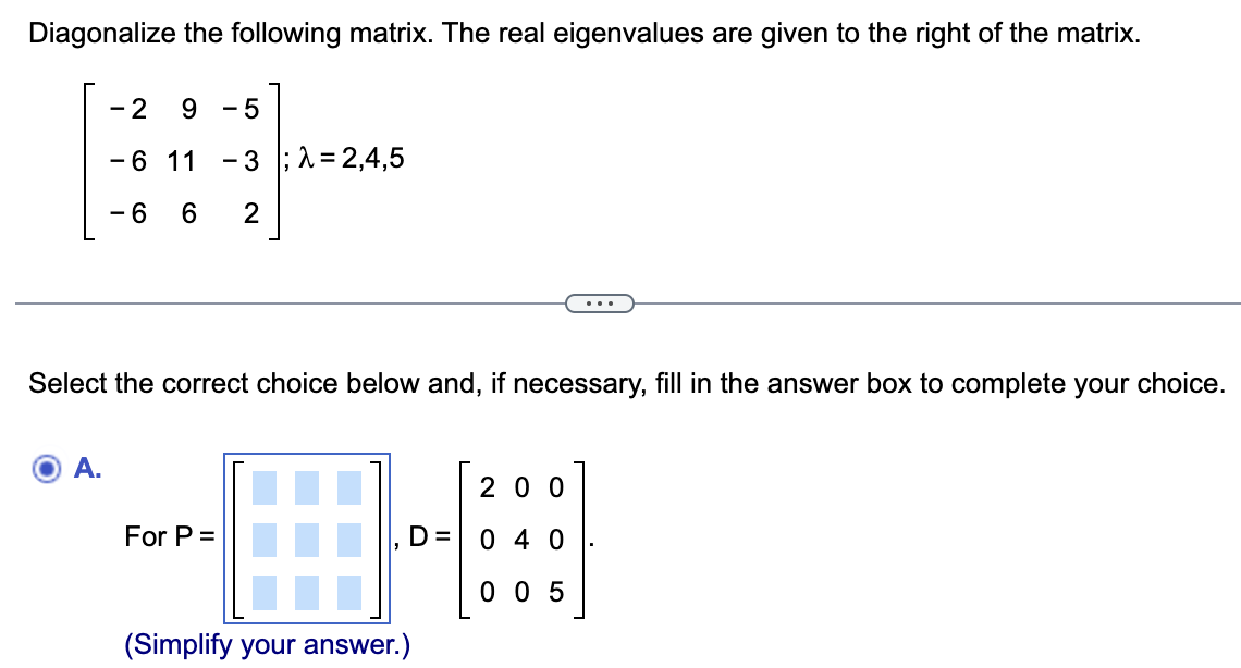Solved Diagonalize the following matrix. The real | Chegg.com