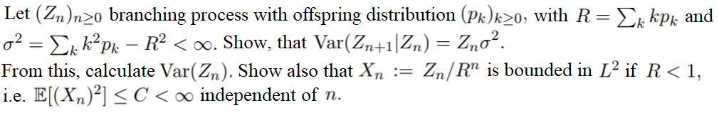 Solved Let (Zn)n>o branching process with offspring | Chegg.com