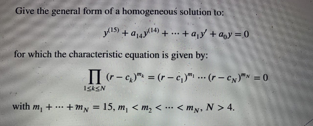 Solved Give the general form of a homogeneous solution to: | Chegg.com