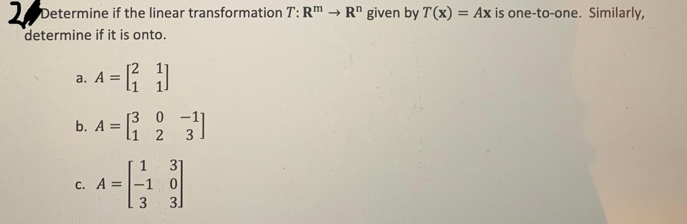 Solved 2. Determine if the linear transformation T:Rm→Rn | Chegg.com