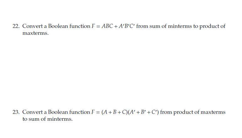 Solved 22. Convert a Boolean function F=ABC+A′B′C′ from sum | Chegg.com