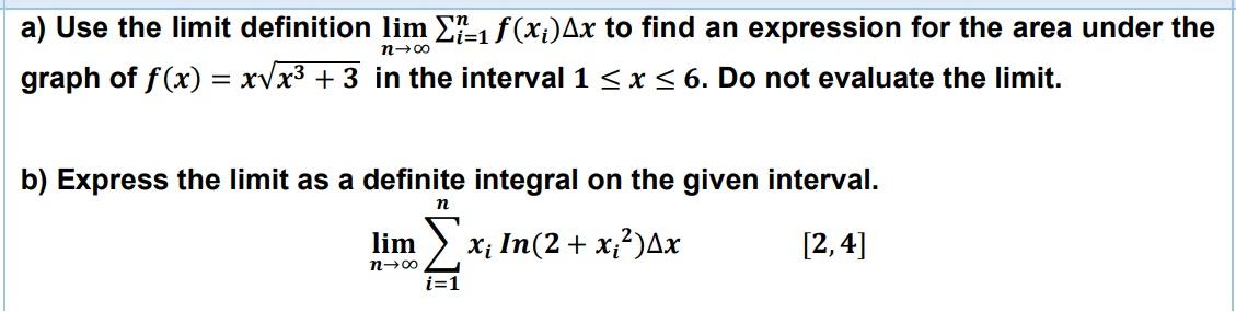 Solved a) Use the limit definition limn→∞∑i=1nf(xi)Δx to | Chegg.com