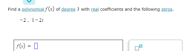 Solved Find a polynomial f(x) of degree 3 with real | Chegg.com