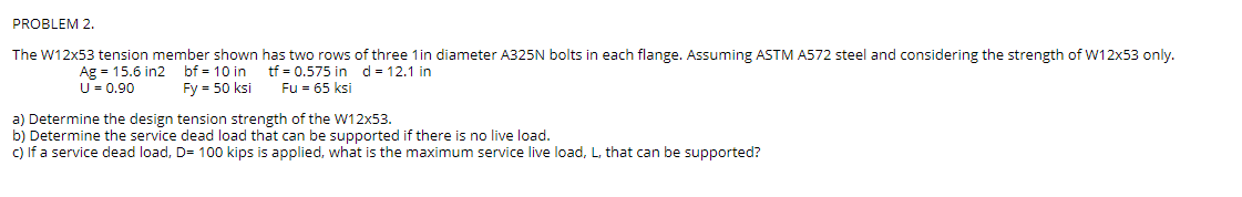 Solved PROBLEM 2. The W12x53 tension member shown has two | Chegg.com