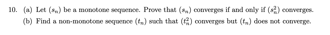 Solved (a) Let (sn) be a monotone sequence. Prove that (sn) | Chegg.com