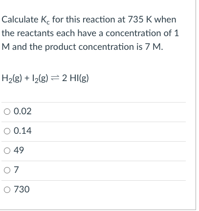 Solved Calculate Kc for this reaction at 735 K when the | Chegg.com
