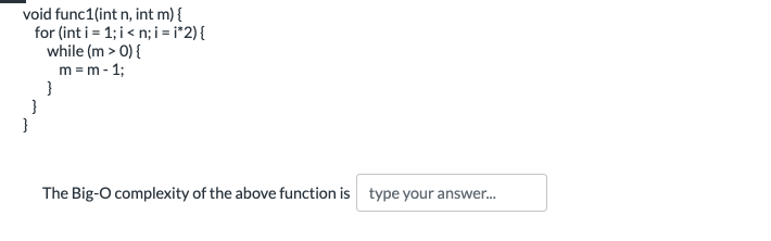 Solved void func1(int n, int m) { for (int i = 1; i 0) { m = | Chegg.com