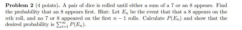 Solved Problem 2 (4 points). A pair of dice is rolled until | Chegg.com