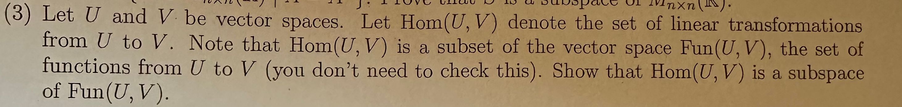 Solved (3) ﻿Let U ﻿and V ﻿be vector spaces. Let Hom(U,V) | Chegg.com