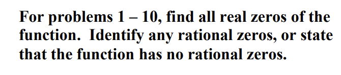 Solved For problems 1−10, find all real zeros of the | Chegg.com