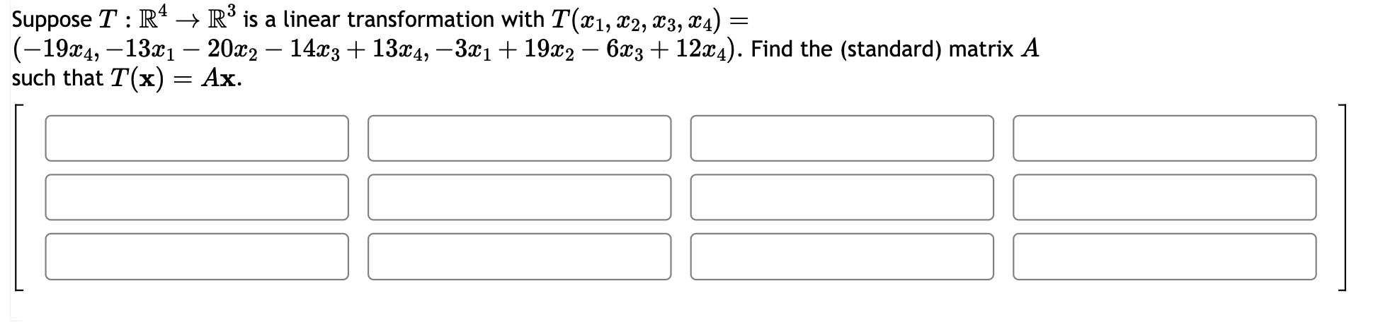 Solved Suppose T:R4→R3 ﻿is a linear transformation with | Chegg.com