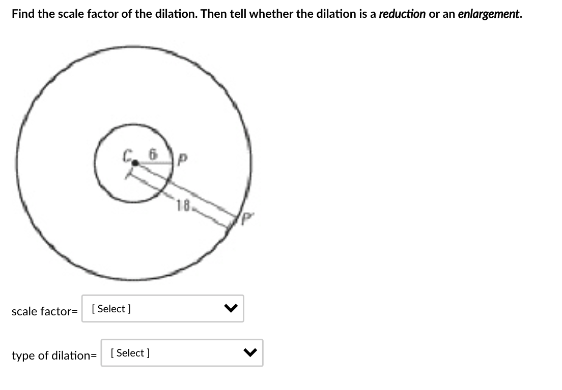 Solved Find the scale factor of the dilation. Then tell | Chegg.com