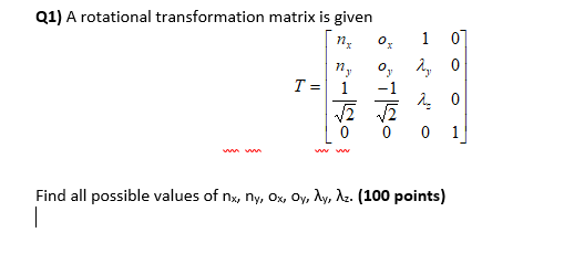 Solved Q1) A rotational transformation matrix is given n, o | Chegg.com