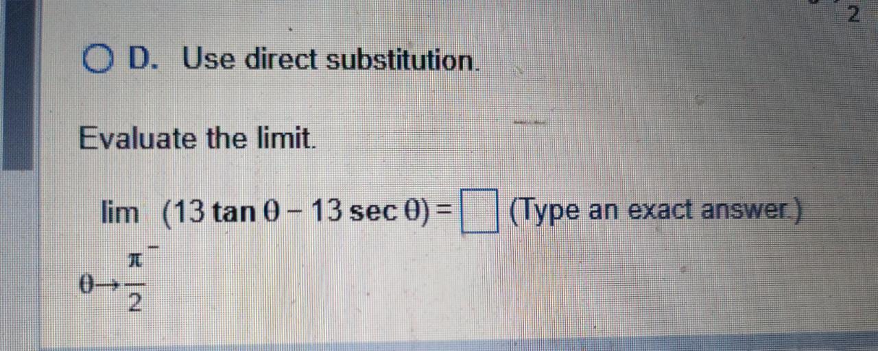 Solved D. Use direct substitution. Evaluate the limit. | Chegg.com