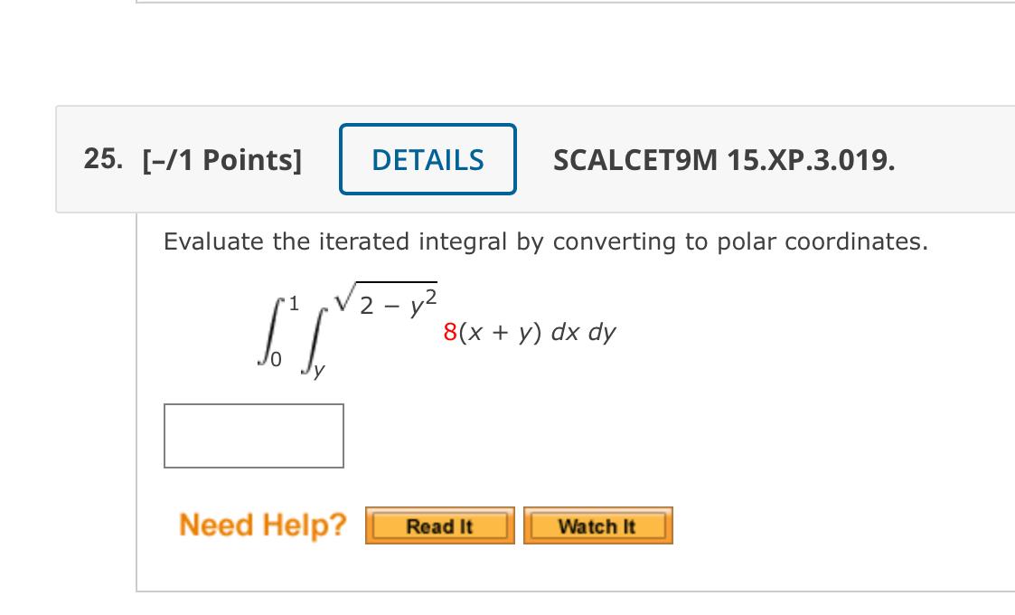 Solved Evaluate the iterated integral by converting to polar | Chegg.com