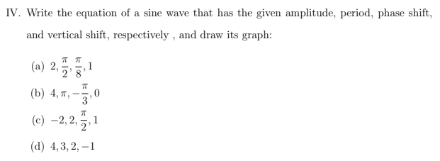 Solved IV. Write the equation of a sine wave that has the | Chegg.com