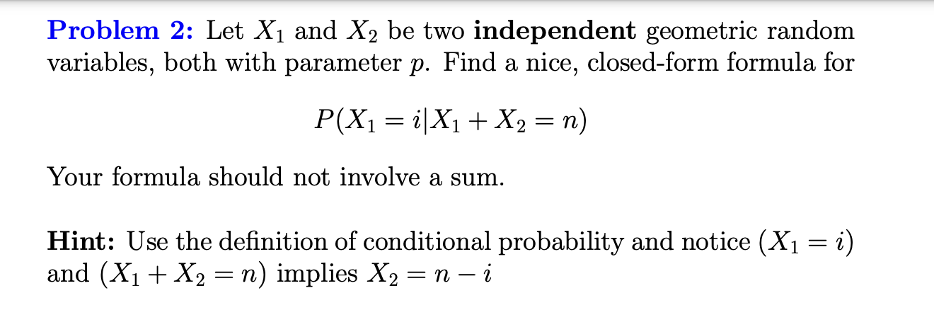 Solved Problem 2: Let X1 and X2 be two independent geometric | Chegg.com