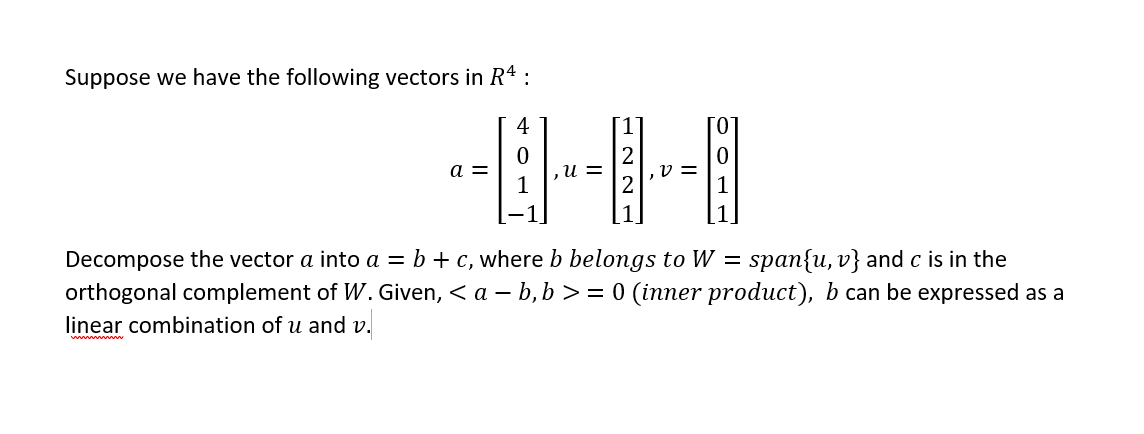 Solved Suppose we have the following vectors in R4 : | Chegg.com