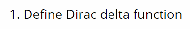Solved 1. Define Dirac delta function | Chegg.com