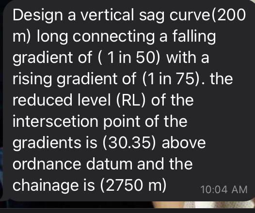 Solved Design a vertical sag curve (200 m) long connecting a | Chegg.com