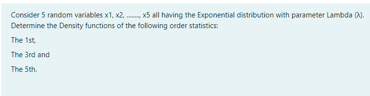 Solved Consider 5 random variables ×1,x2,…….,×5 all having | Chegg.com