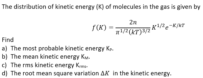 Solved The distribution of kinetic energy (K) of molecules | Chegg.com