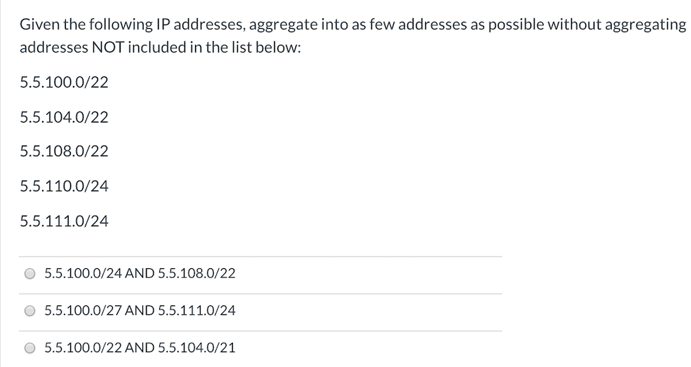Solved Given the following IP addresses, aggregate into as | Chegg.com